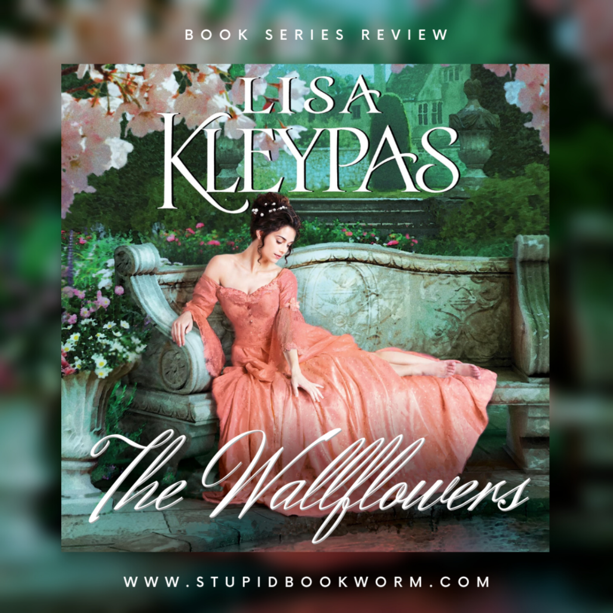 [Review Buku] Seri Wallflowers oleh Lisa Kleypas (0,5—5) – The Stupid ...