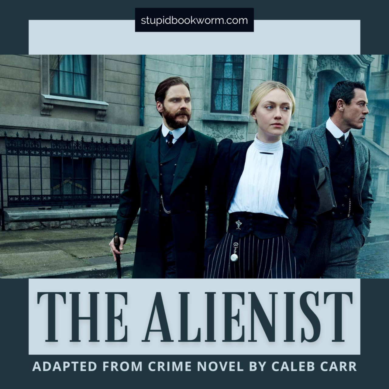 [Review Netflix Series Adaptasi Buku] The Alienist – The Stupid Bookworm