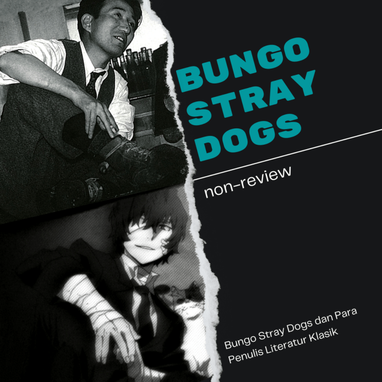 [Non-Review] Penulis Tenar dan Literatur Klasik di Balik Karakter Bungo ...