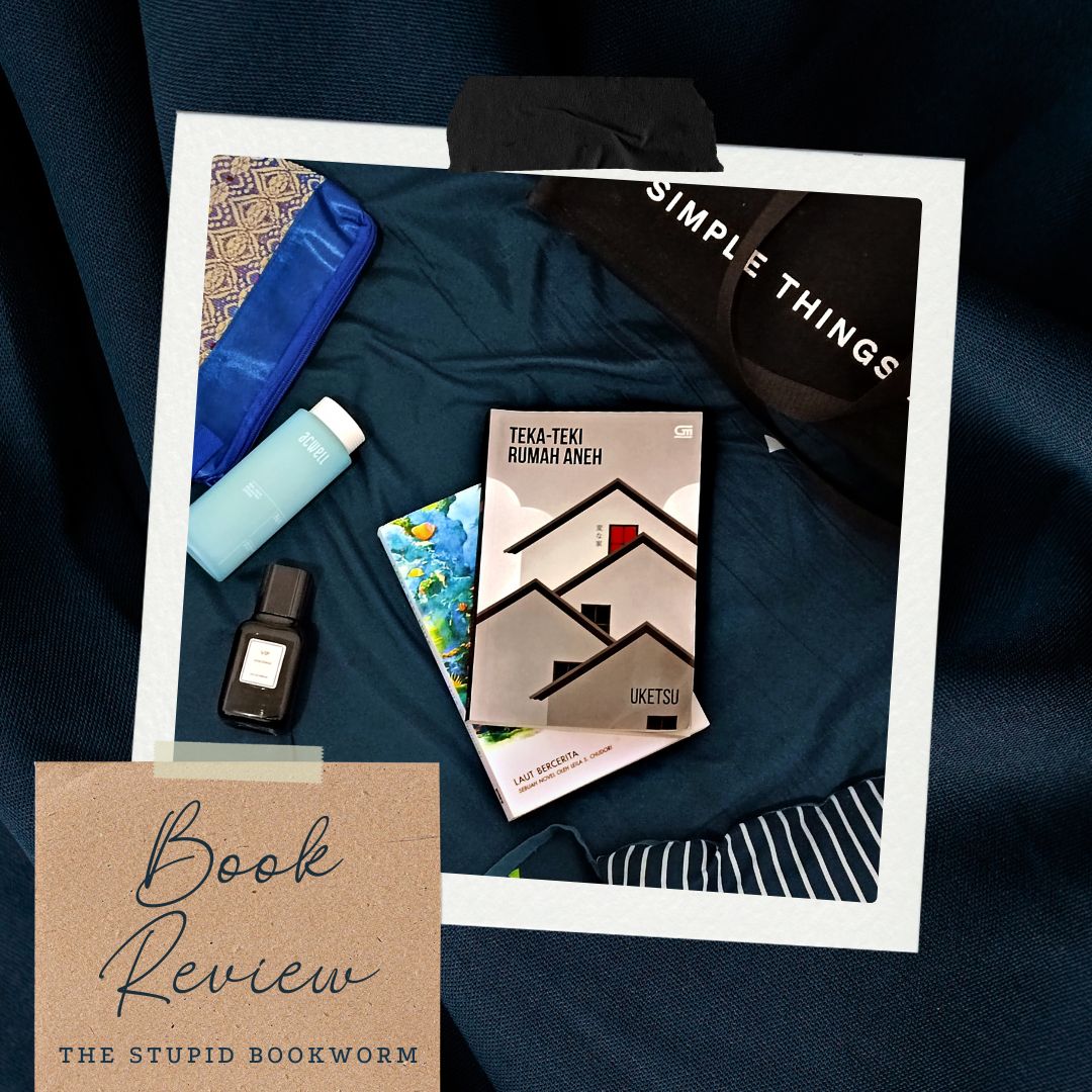 [Review Buku] Teka-teki Rumah Aneh Karya Uketsu – The Stupid Bookworm