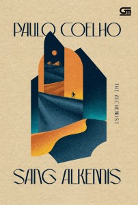 [Review Buku] The Alchemist, Dongeng Apik tentang Pelajaran Hidup dan ...